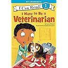 I Want to Be a Doctor: A My Community I Can Read (I Can Read Level 1 ...