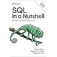 SQL in a Nutshell: A Desktop Quick Reference: Kline, Kevin, Obe, Regina O., Hsu, Leo S ...