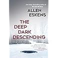 Amazon.com: The Deep Dark Descending: 9781633883550: Eskens, Allen: Books
