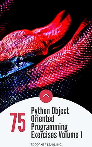 75 Python Object Oriented Programming Exercises Volume 1: Python OOPS ...