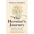 Amazon.com: The Heroine's Journey: Woman's Quest for Wholeness ...
