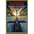 The Shadow of His Wings: The True Story of Fr. Gereon Goldmann, OFM ...