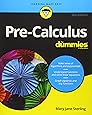 Pre-Calculus: 1, 001 Practice Problems For Dummies (+ Free Online Practice) (For Dummies Series ...