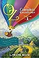 Oz, the Complete Collection, Volume 1: The Wonderful Wizard of Oz; The ...