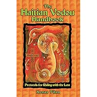 The Haitian Vodou Handbook: Protocols for Riding with the Lwa: Filan ...