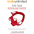 Amazon.com: How to Find Your Passion: 10 Simple Steps to Living a ...