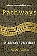 Pathways Bible Study Method: A better way to do Bible study...: Alan J ...