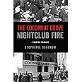 Cocoanut Grove Nightclub Fire, The: A Boston Tragedy (Disaster ...