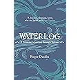 Waterlog: A Swimmer's Journey Through Britain: Roger Deakin ...