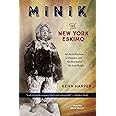 Amazon.com: Minik: The New York Eskimo: An Arctic Explorer, a Museum ...