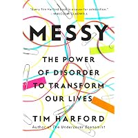 Messy: The Power of Disorder to Transform Our Lives: Harford, Tim ...