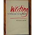 Amazon.com: Writing Without Teachers: 9780195016796: Elbow, Peter: Books