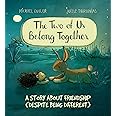The Two of Us Belong Together: A Story About Friendship - Despite Being ...
