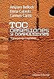 TOC. Obsesiones y compulsiones: Tratamiento cognitivo del Trastorno ...