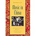 Music in China: Experiencing Music, Expressing CultureIncludes CD ...