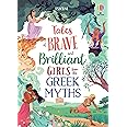 Tales of Brave and Brilliant Girls from the Greek Myths: Inspiring ...