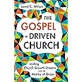 The Gospel-Driven Church: Uniting Church Growth Dreams with the Metrics ...