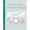 The Zentangle Untangled Workbook: A Tangle-a-Day to Draw Your Stress ...