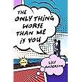 Amazon.com: The Only Thing Worse Than Me Is You: A Novel: 9781250079091 ...