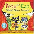 Pete the Cat: Talent Show Trouble: Includes Over 30 Stickers!: Dean ...