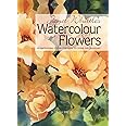 Janet Whittle's Watercolour Flowers: An Inspirational Step-By-Step ...