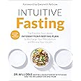 Intuitive Fasting: The Flexible Four-Week Intermittent Fasting Plan to ...