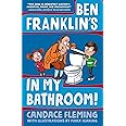 Ben Franklin's in My Bathroom! (History Pals): Fleming, Candace ...