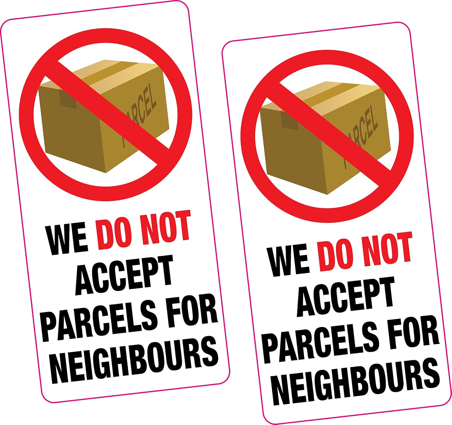 2 x We Do Not Accept Parcels for Neighbours Tall 72x148mm Printed Vinyl ...