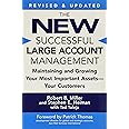 The New Successful Large Account Management: Maintaining and Growing ...