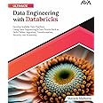 Amazon.com: Ultimate Data Engineering with Databricks: Develop Scalable Data Pipelines Using ...