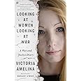 Amazon.com: Looking at Women Looking at War: A War and Justice Diary ...