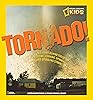 Tornado!: The Story Behind These Twisting, Turning, Spinning, and ...