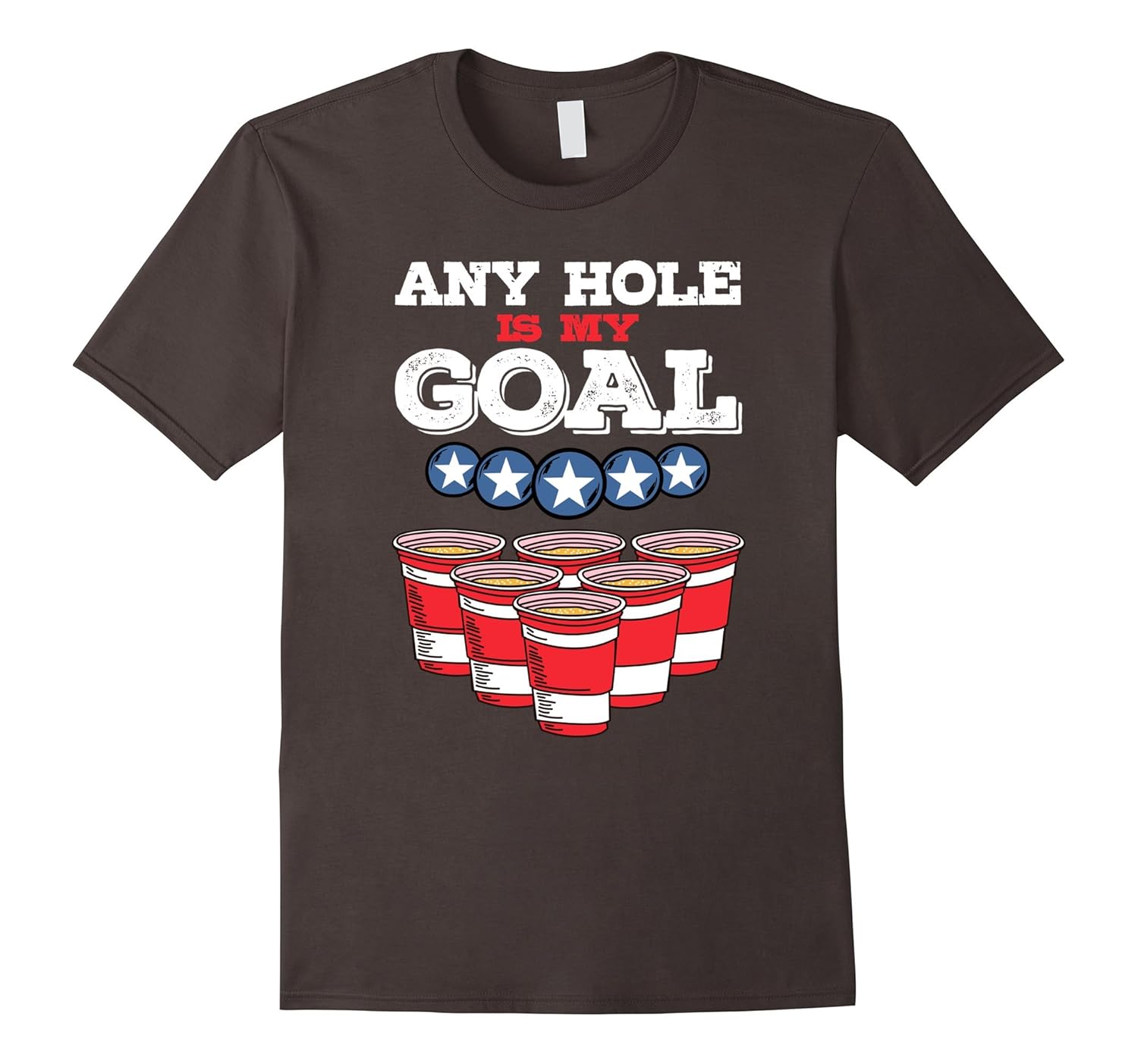 Any Hole is My Goal! Funny Beer Pong Drinking Champ T-Shirt-CL – Colamaga
