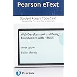 Web Development and Design Foundations with HTML5 (6th Edition): Felke-Morris, Terry ...