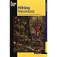 Hiking Vermont: 60 Of Vermont's Greatest Hiking Adventures (State ...