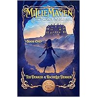Millie Maven and the Bronze Medallion: Book One: Ted Dekker, Rachelle ...