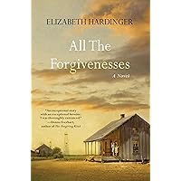 All the Forgivenesses: Hardinger, Elizabeth: 9781496720450: Amazon.com ...