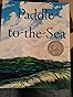 Paddle-to-the-Sea: A Caldecott Honor Award Winner: Holling, Holling C ...