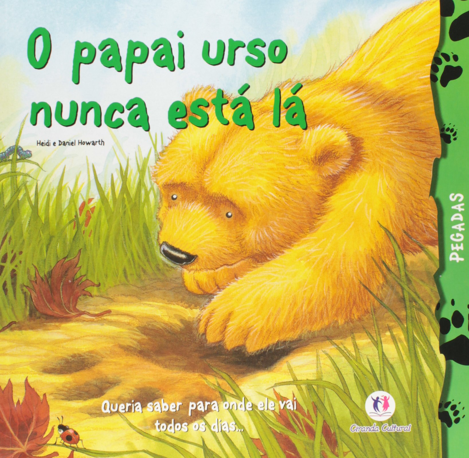 O Papai Urso Nunca Está Lá - Coleção Pegadas PDF Heidi Howarth, Daniel ...