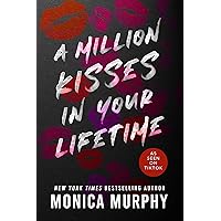 A Million Kisses in Your Lifetime (Lancaster Prep, 2): Murphy, Monica ...