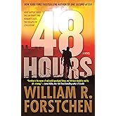 Amazon.com: 48 Hours: A Novel: 9780765397911: Forstchen, William R.: Books