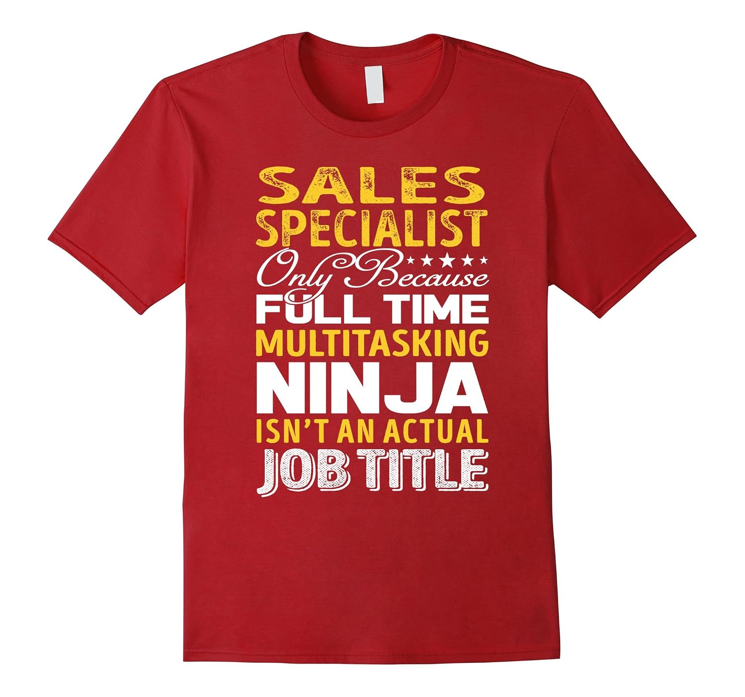 Sales Specialist Is Not An Actual Job Title TShirt 4LVS