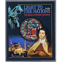 Light to the Nations: The History of Christian Civilization, Part One ...