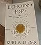 Echoing Hope: How the Humanity of Jesus Redeems Our Pain: Willems, Kurt ...