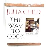 The Way to Cook: A Cookbook: Child, Julia: 8601400790267: Amazon.com: Books
