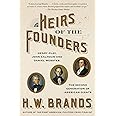 Heirs of the Founders: Henry Clay, John Calhoun and Daniel Webster, the ...