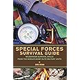 Special Forces Survival Guide: Wilderness Survival Skills from the ...