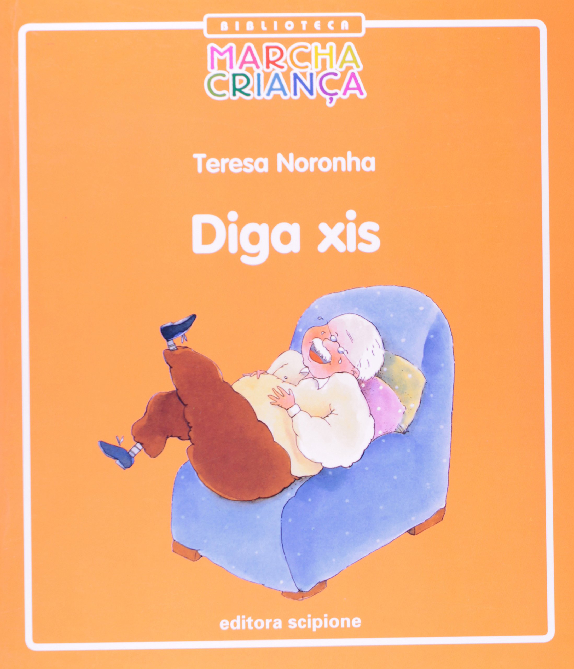 Diga Xis - Coleção Biblioteca Marcha Criança PDF Teresa Noronha