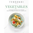Vegetables: Recipes and Techniques from the Ferrandi School of Culinary ...