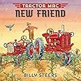 Tractor Mac New Friend: Steers, Billy: 9780374301101: Amazon.com: Books